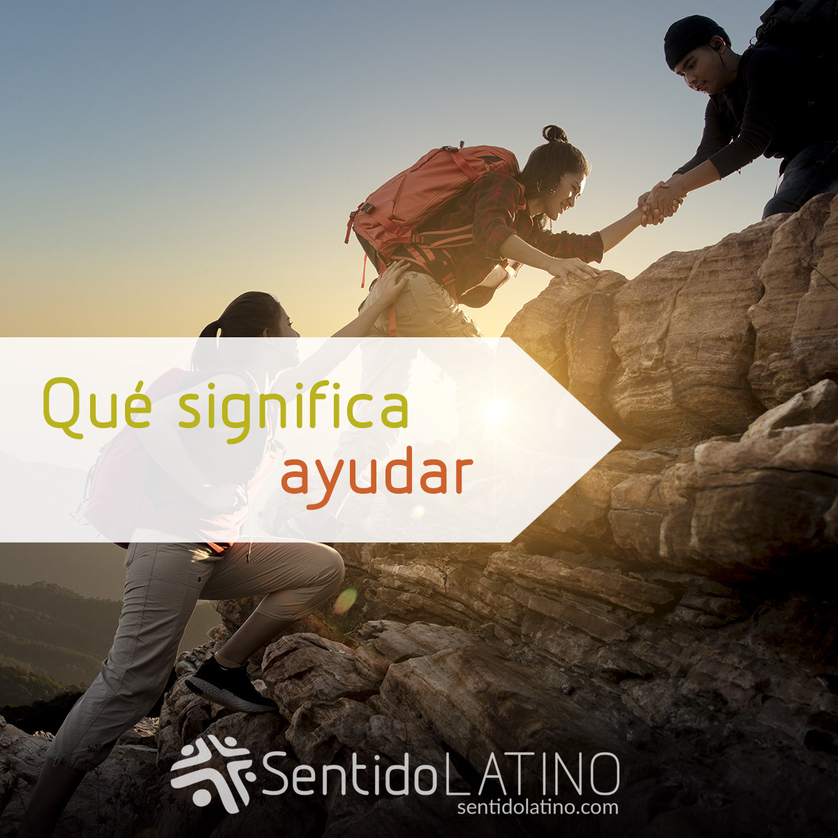 Qué significa ayudar - Sentido Latino