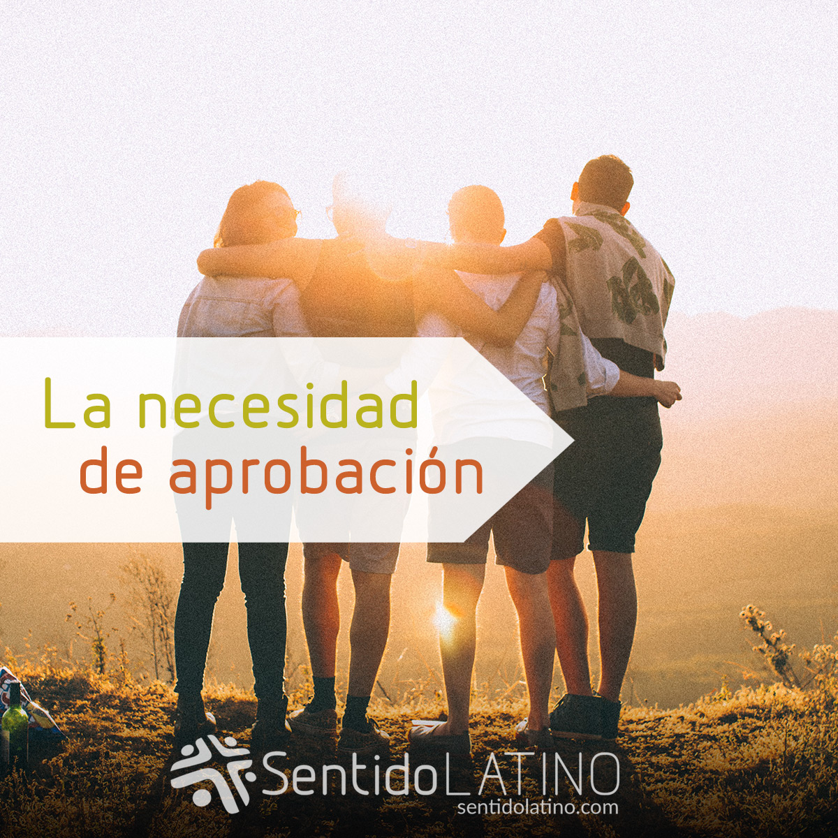La necesidad de aprobación - Sentido Latino