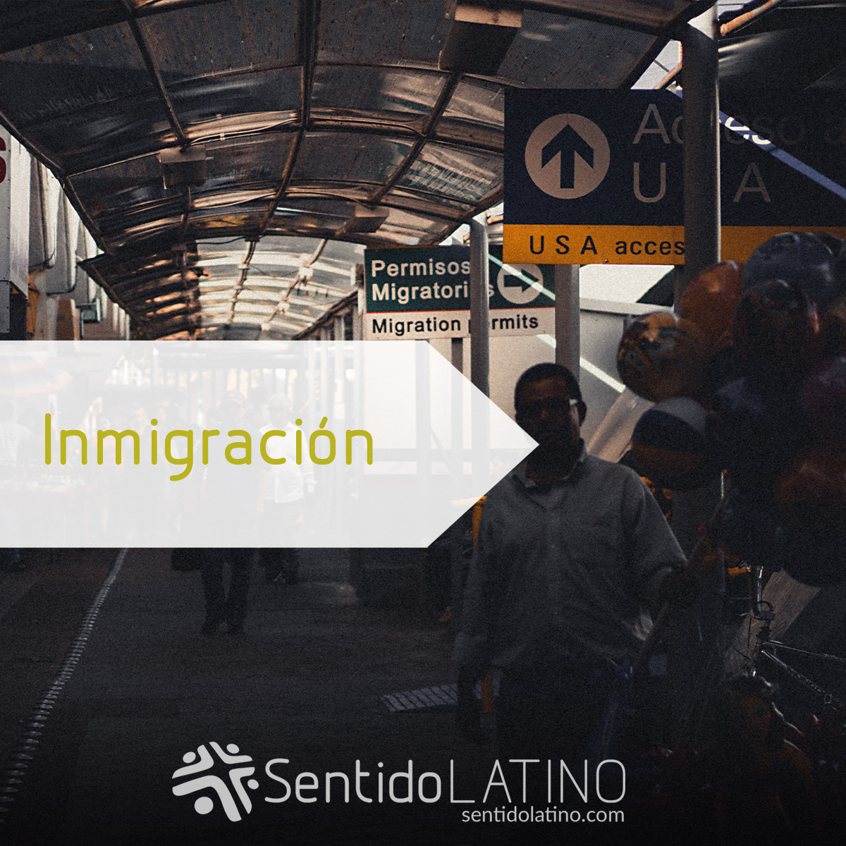 Inmigración - Sentido Latino