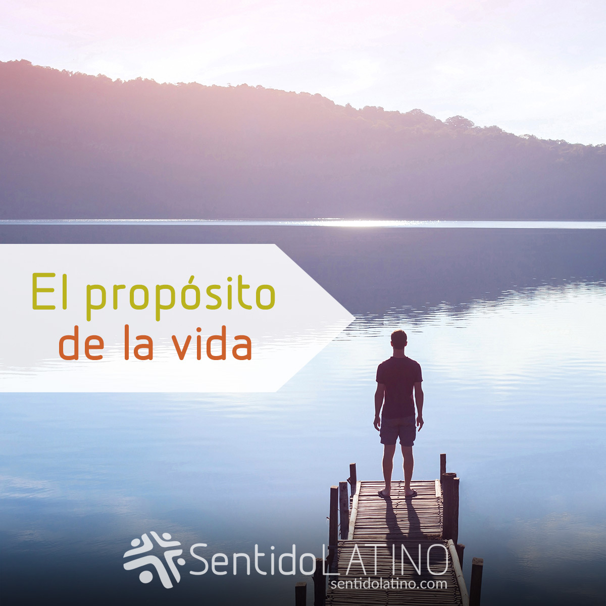 El propósito de la vida - Sentido Latino