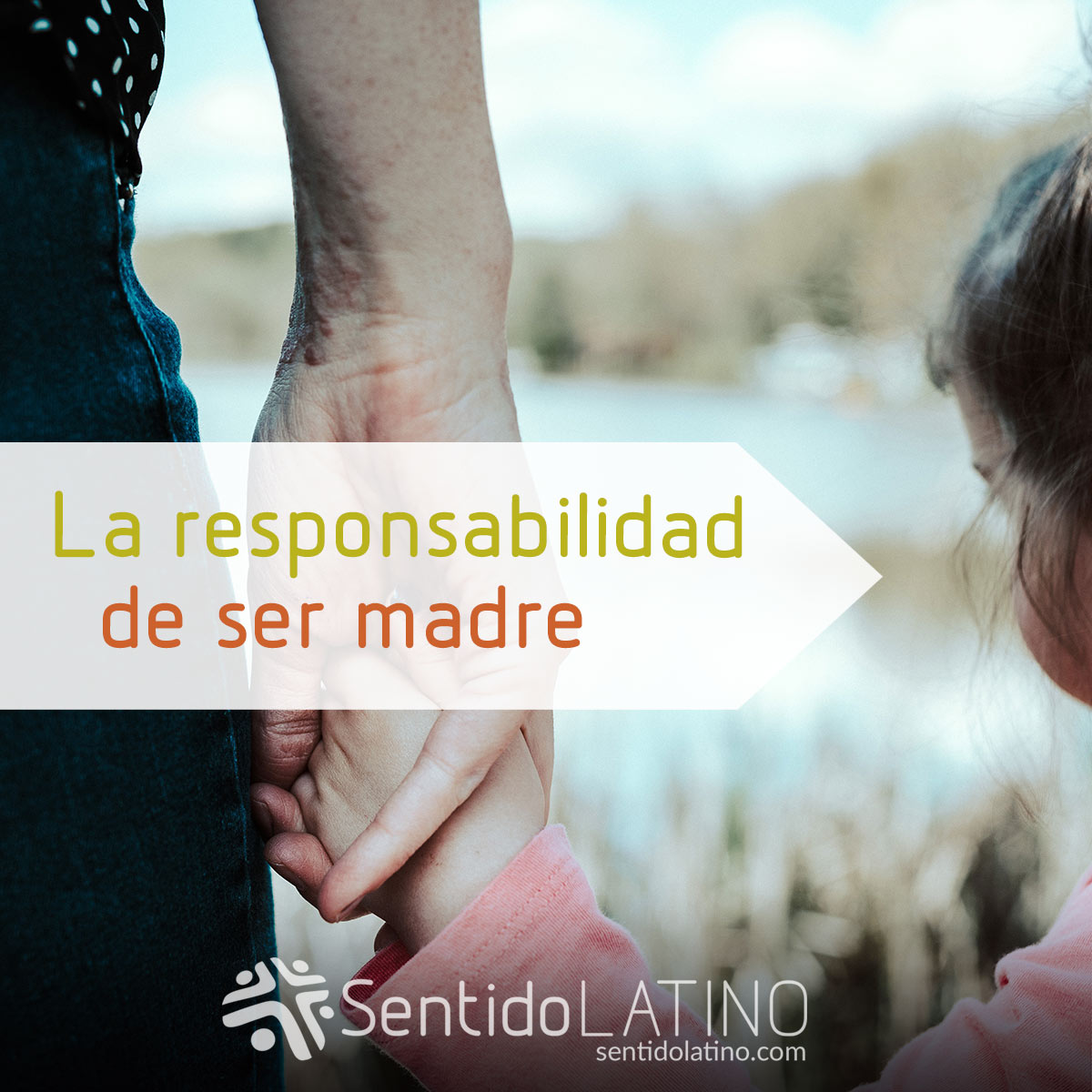 La responsabilidad de ser madre - Sentido Latino