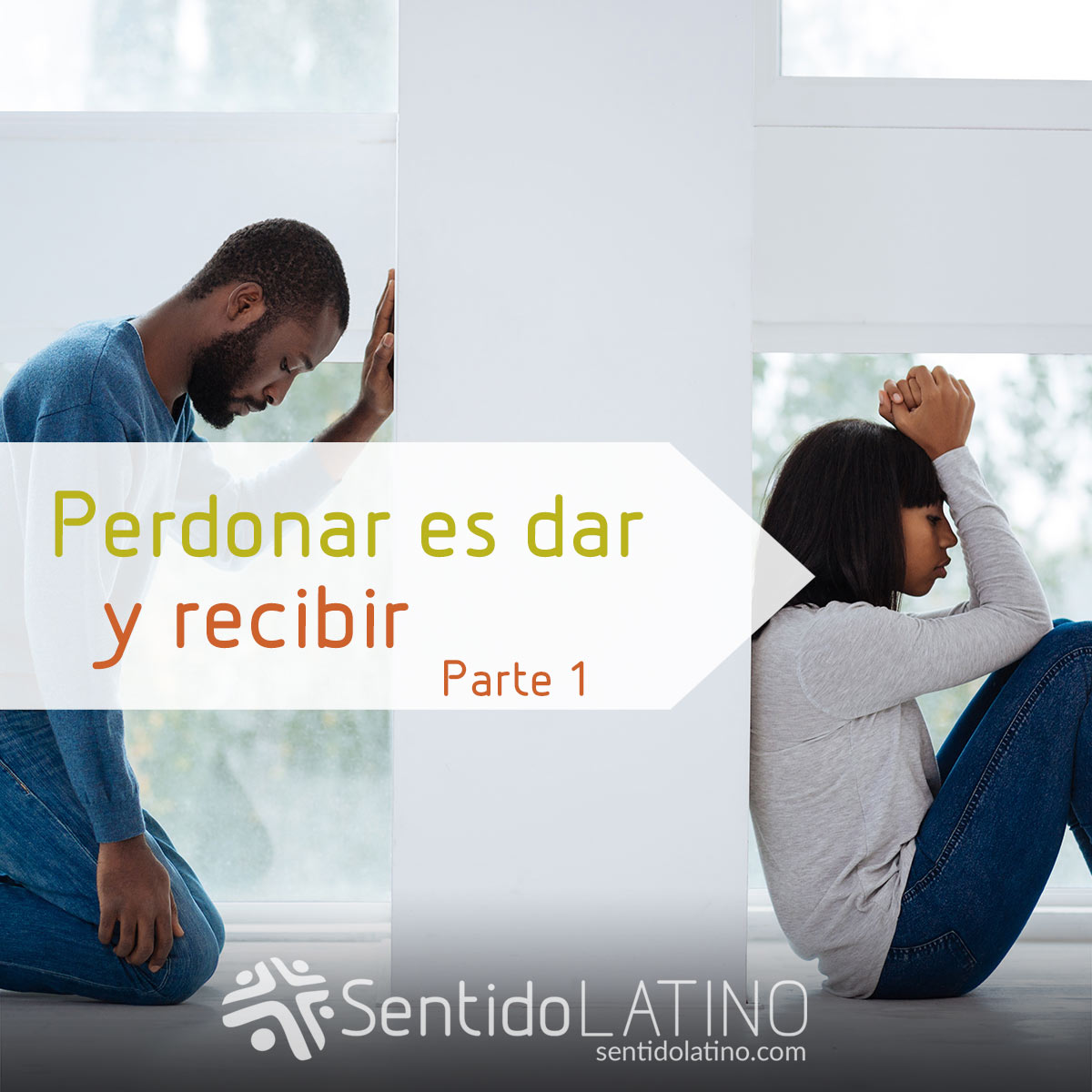 Perdonar es dar y recibir - Parte 1 - Sentido Latino