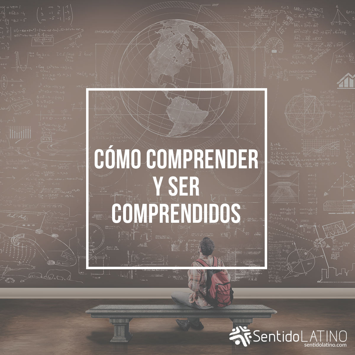 Cómo comprender y ser comprendidos - Sentido Latino