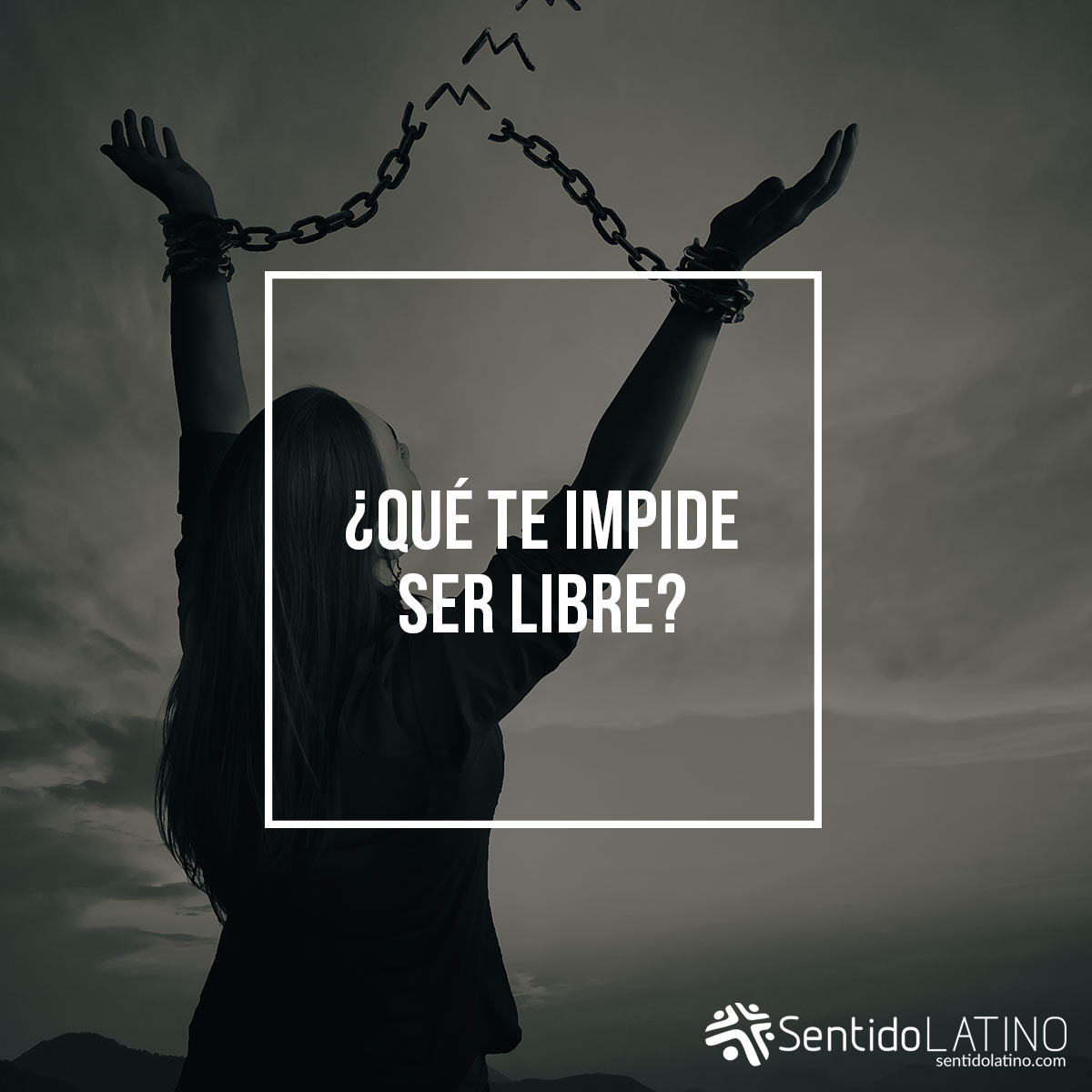 ¿Qué te impide ser libre? - Sentido Latino