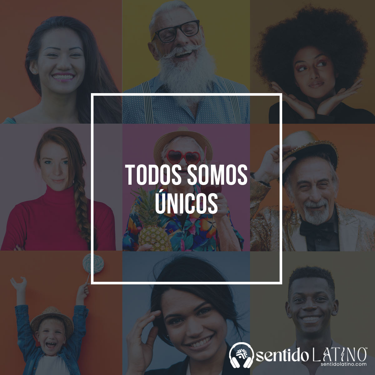 Todos somos únicos - Sentido Latino