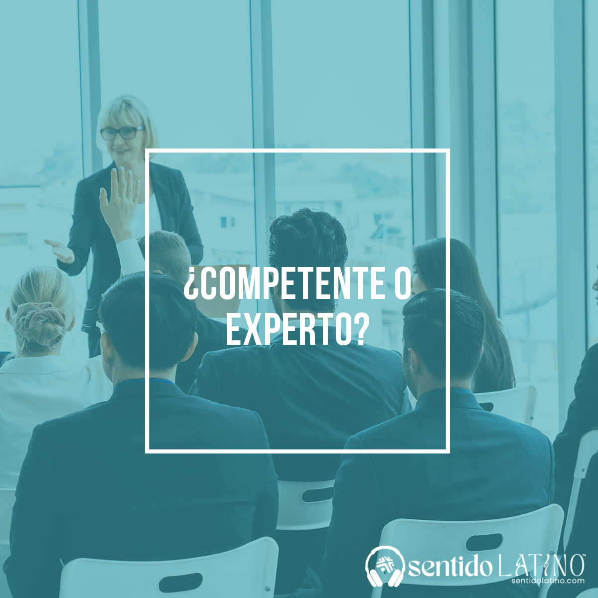 ¿Competente o experto? - Sentido Latino