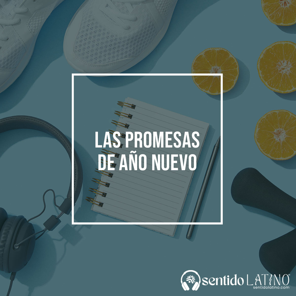 Las promesas de año nuevo - Sentido Latino