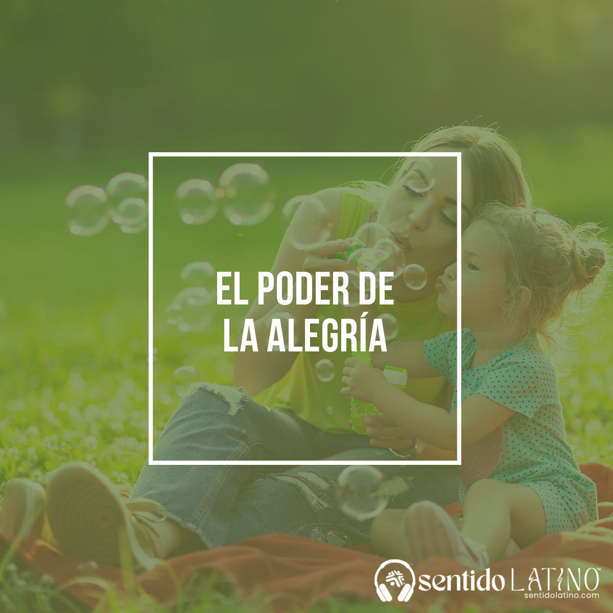 El poder de la alegría - Sentido Latino