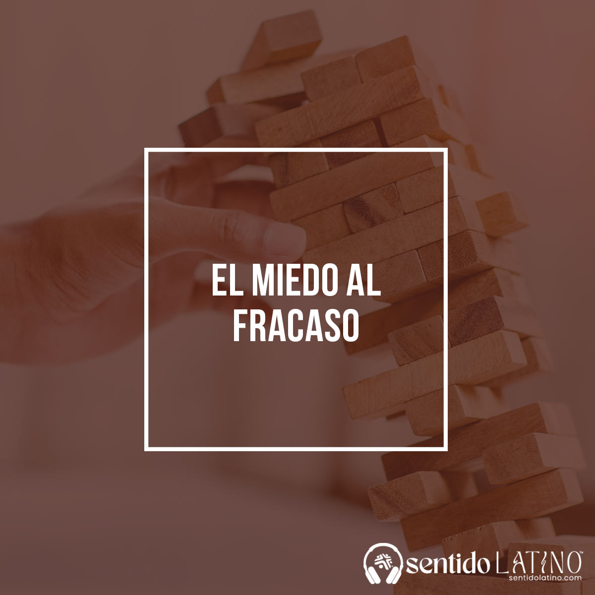 El miedo al fracaso - Sentido Latino